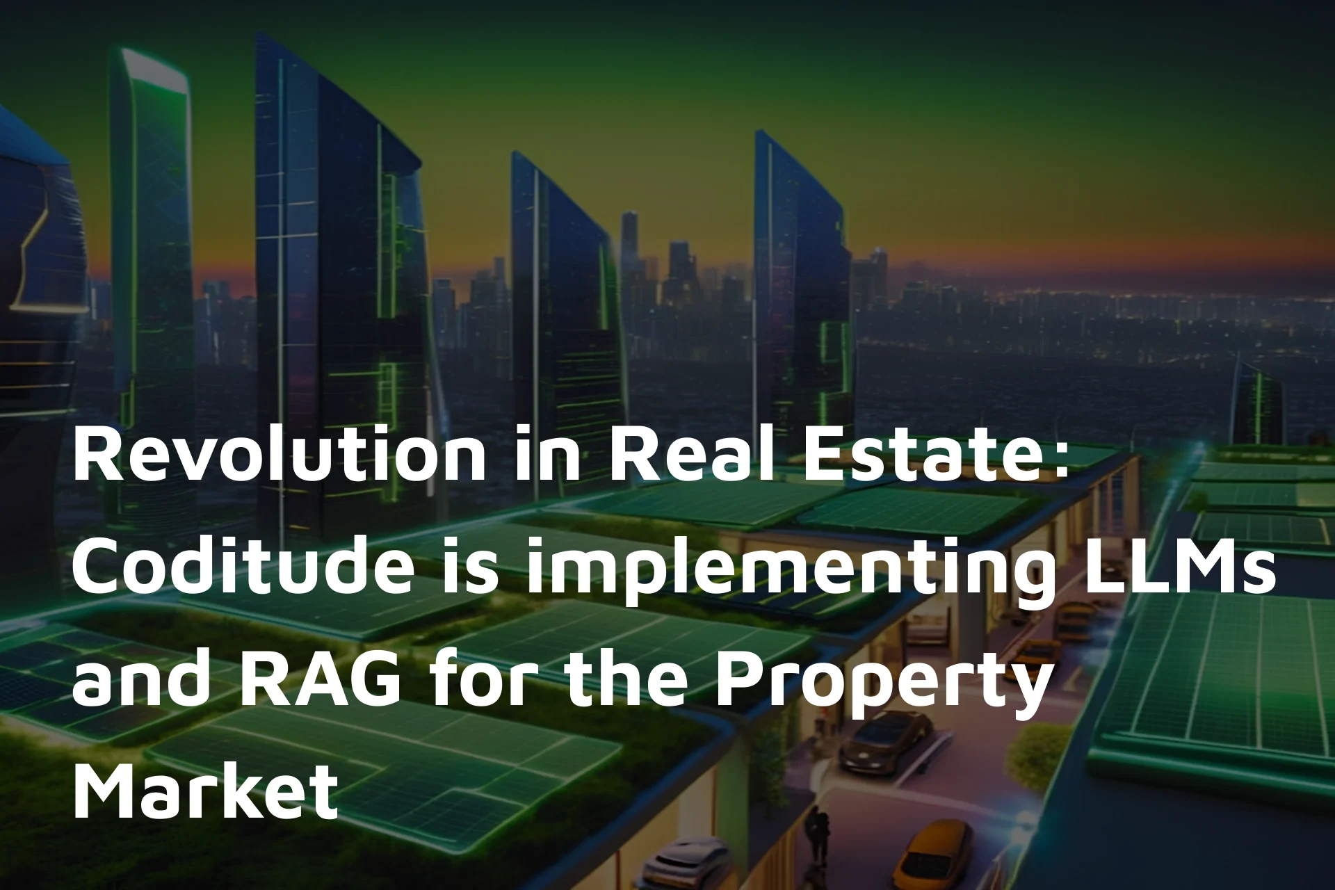 Transforming Real Estate with RAG and LLM
