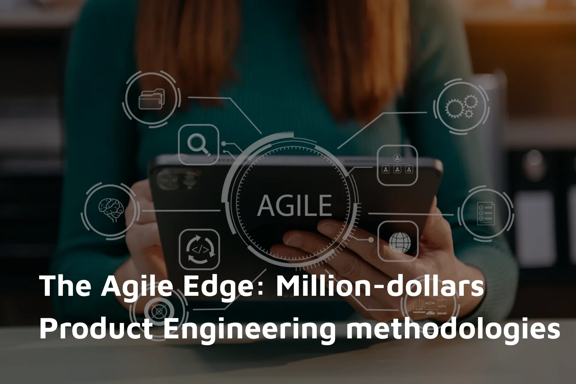 Coditude | Role and Impact of Agile Methodologies in Product Engineering